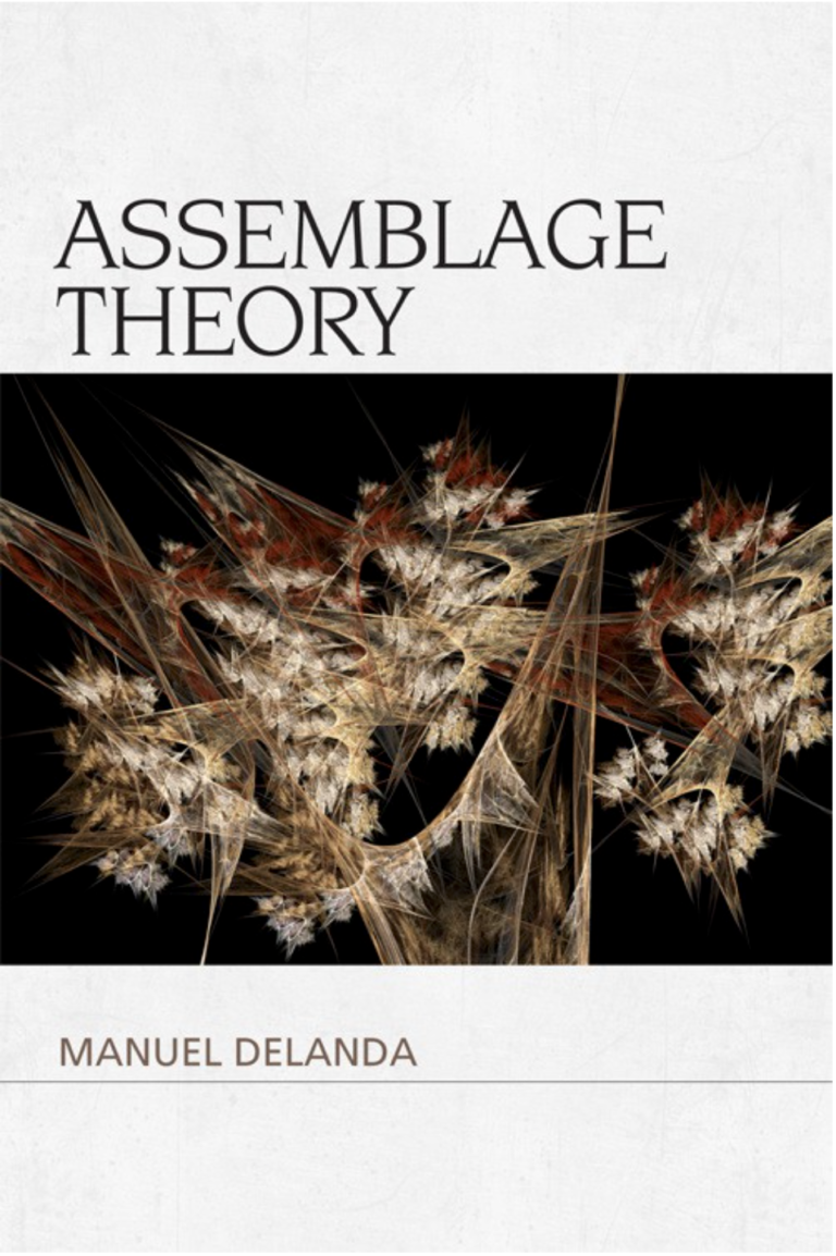 Manuel DeLanda: Assemblage Theory. Book Review by Kalan Kucera – SPACE ...